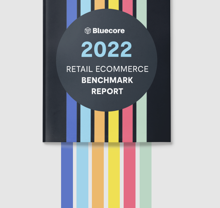 Bluecore 2022 Retail Ecommerce Benchmark Report - Bluecore