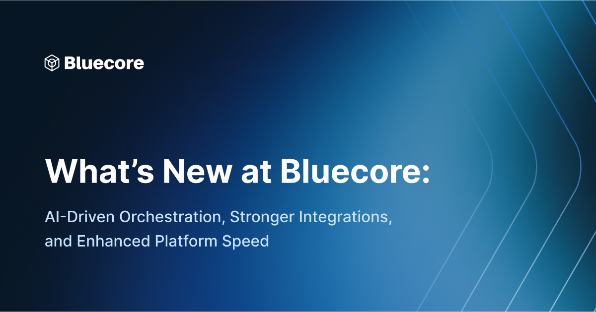 Bluecore Product Enhancements: Faster, More AI-Driven - Bluecore